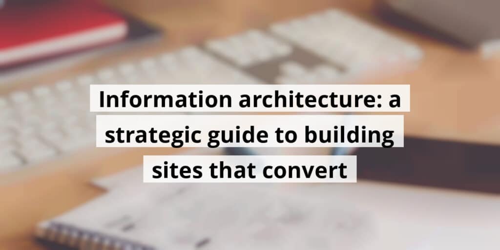 Information Architecture: A Strategic Guide To Building Sites That ...