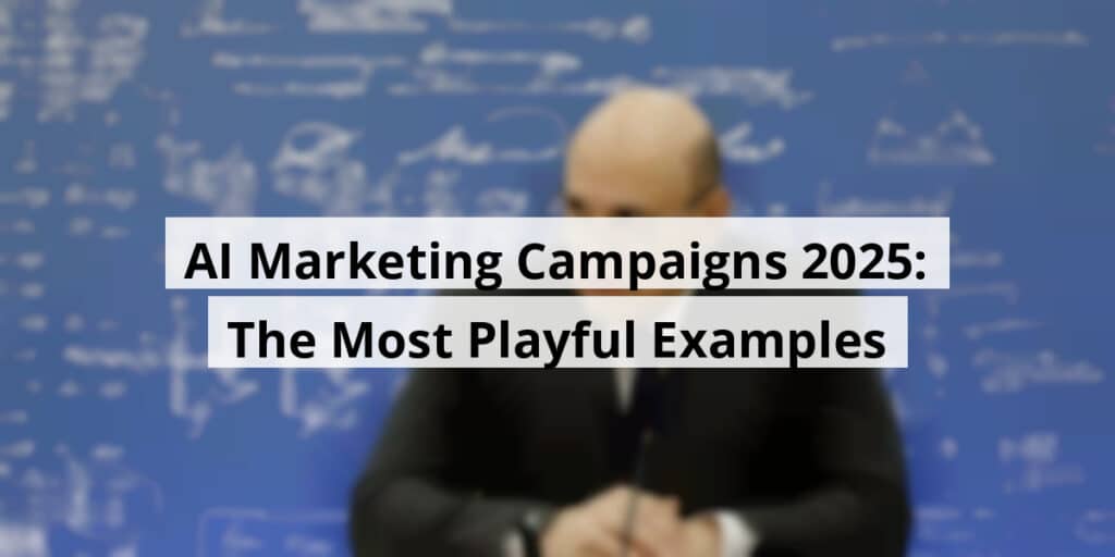 AI Marketing Campaigns 2025: The Most Playful Examples | Digital ...